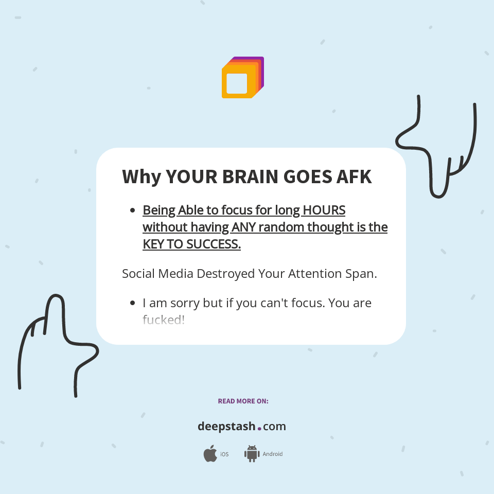 Why YOUR BRAIN GOES AFK - Deepstash