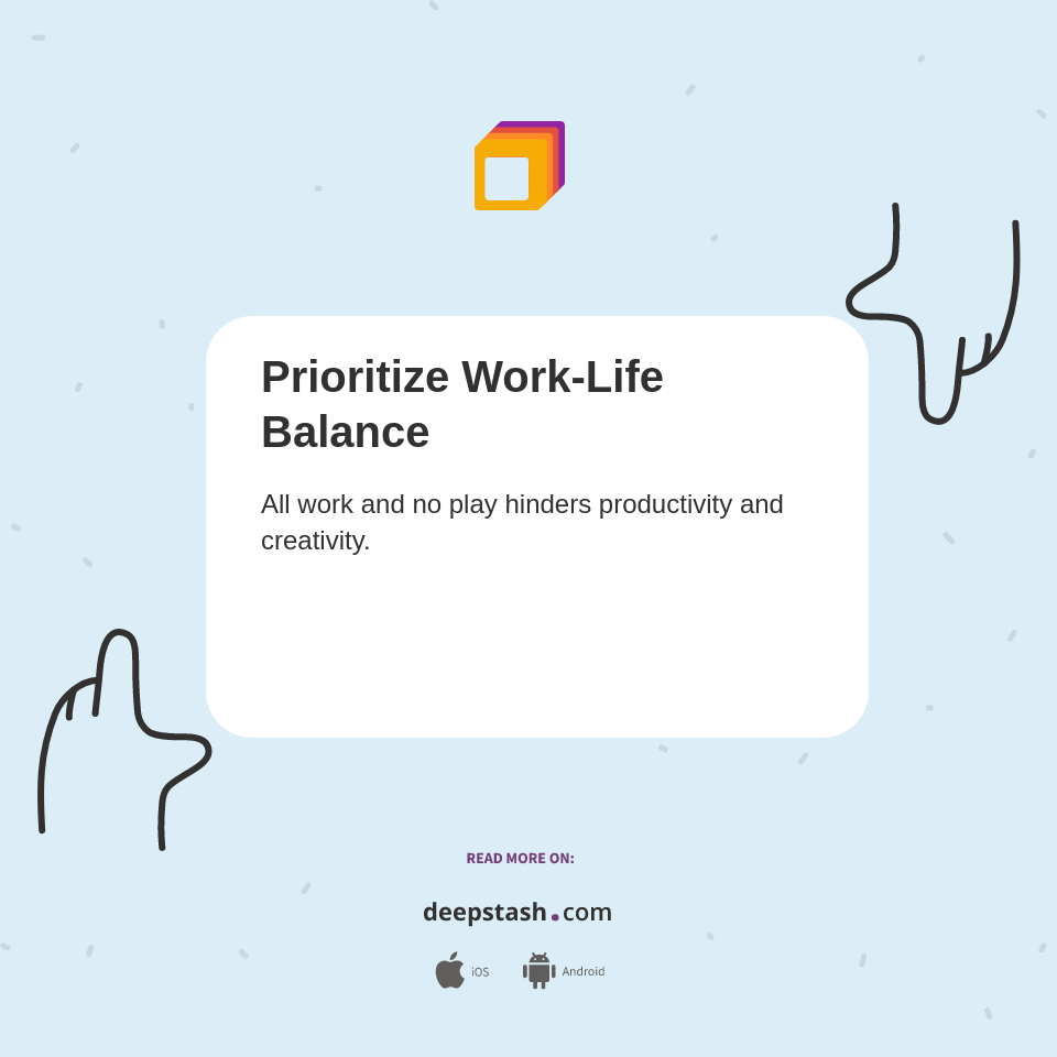 Prioritize Work-Life Balance - Deepstash