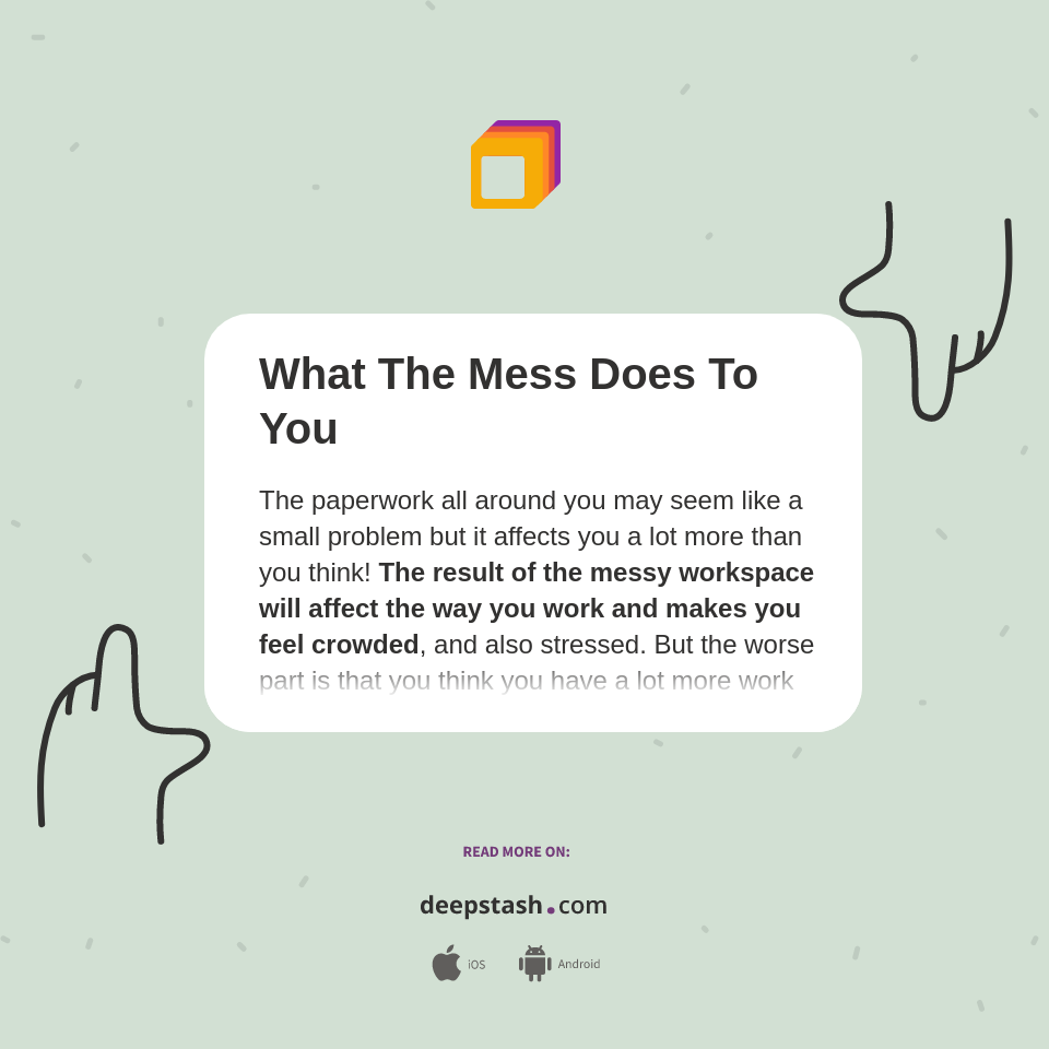 What The Mess Does To You - Deepstash