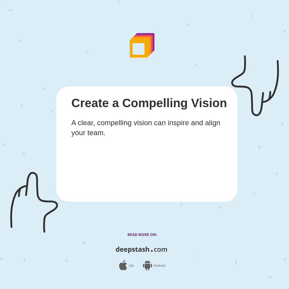 Create a Compelling Vision - Deepstash