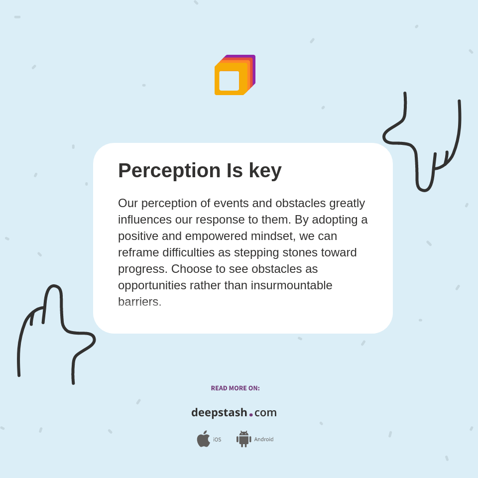 Perception Is key - Deepstash