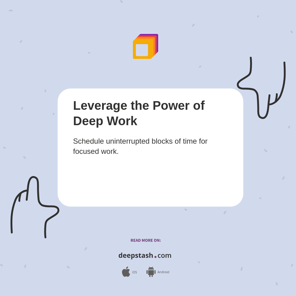 Leverage the Power of Deep Work - Deepstash