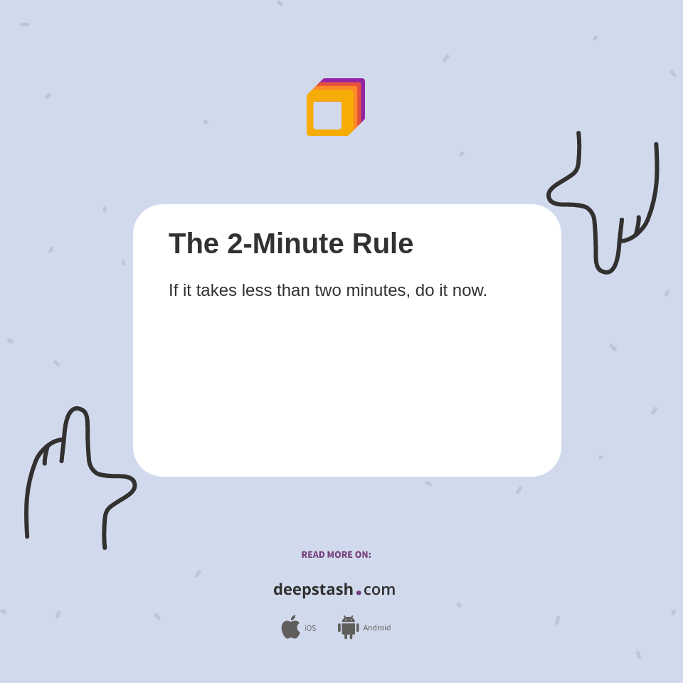 The 2-Minute Rule - Deepstash