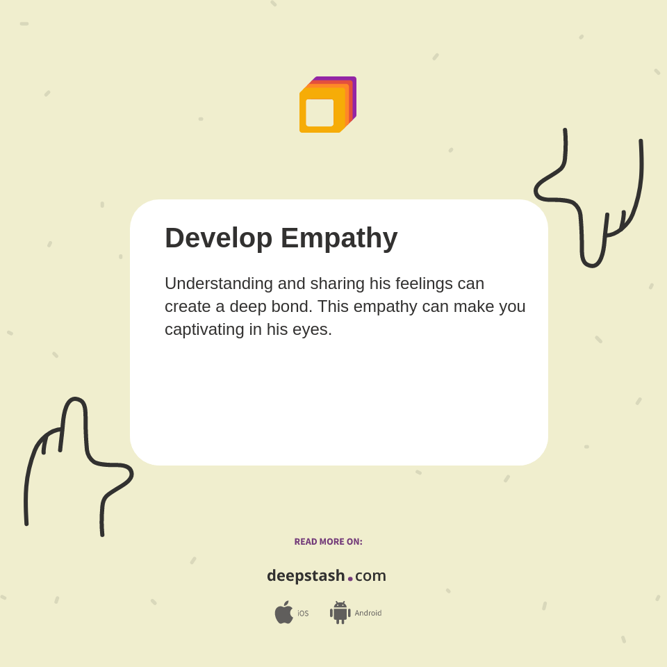 Develop Empathy - Deepstash