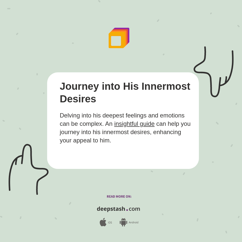 Journey into His Innermost Desires - Deepstash