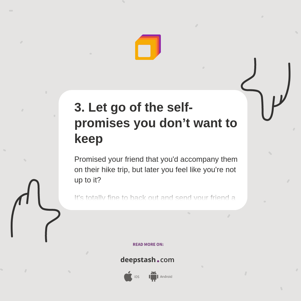 3. Let go of the self-promises you don’t want to keep - Deepstash