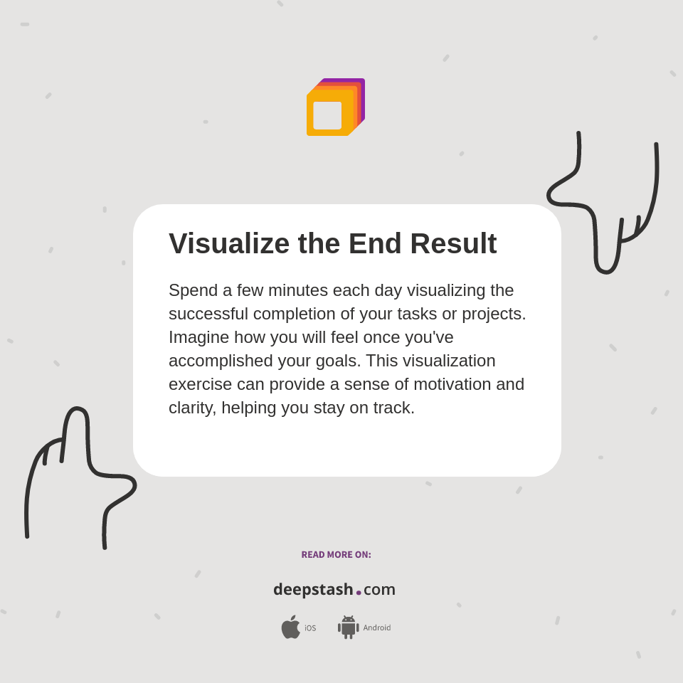 Visualize the End Result - Deepstash