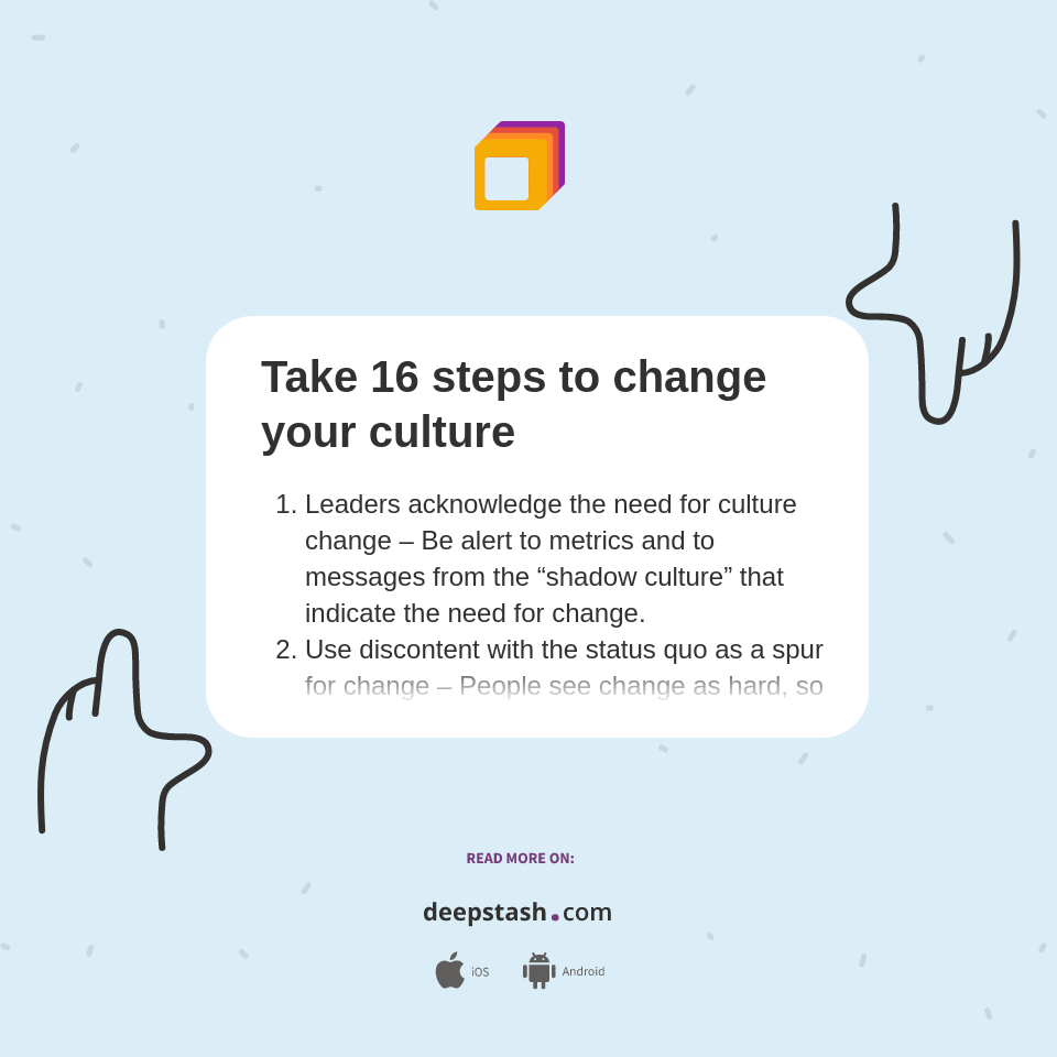 Take 16 steps to change your culture - Deepstash