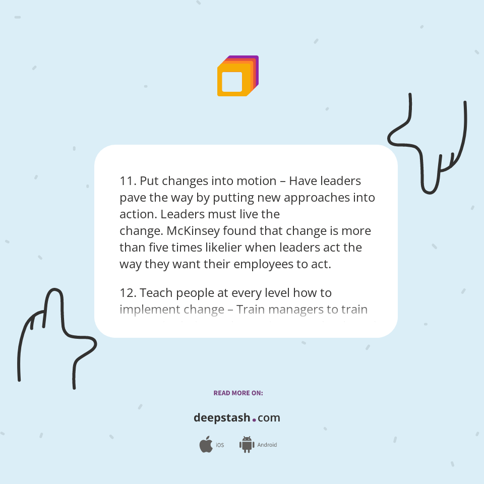 11. Put changes into motion – Have leaders pave the... - Deepstash