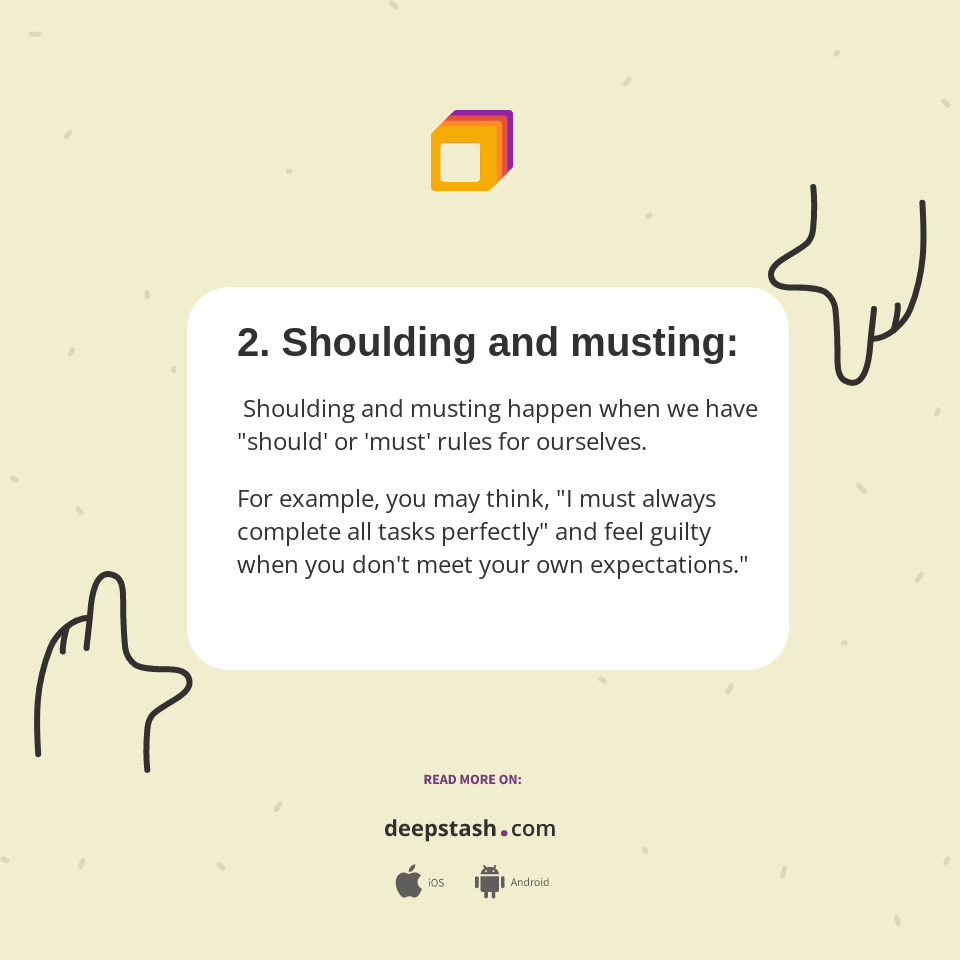 2. Shoulding and musting: - Deepstash