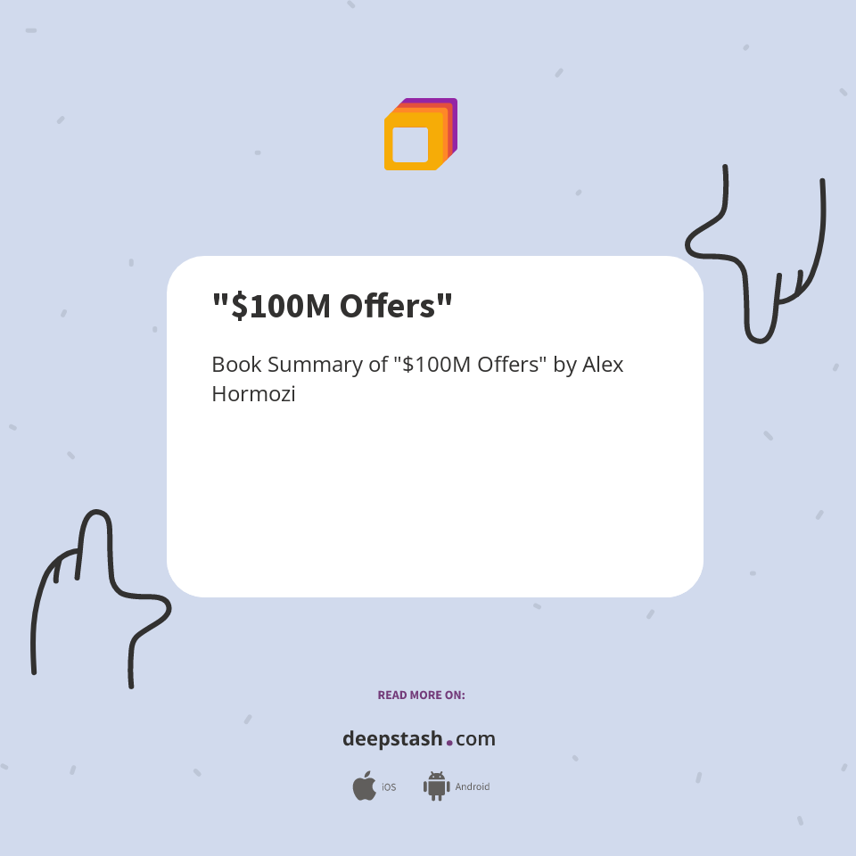 "$100M Offers" - Deepstash