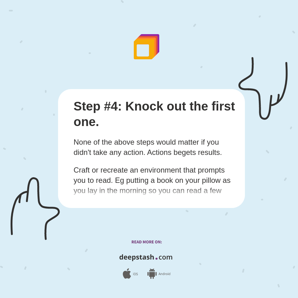 Step #4: Knock out the first one. - Deepstash