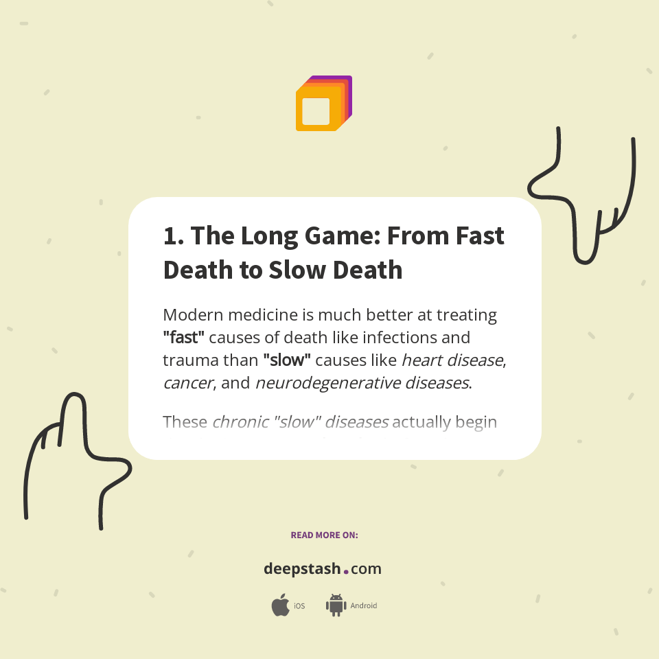1. The Long Game: From Fast Death to Slow Death - Deepstash