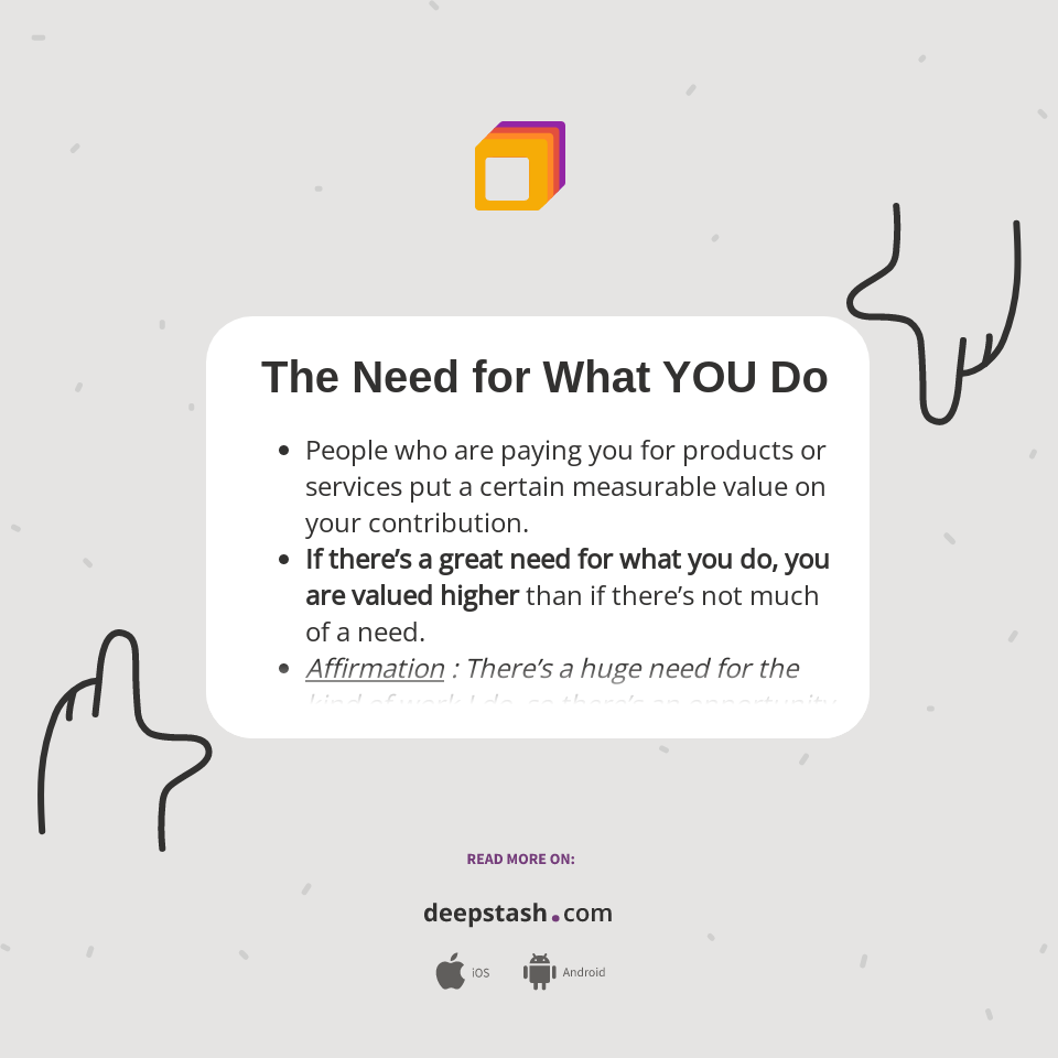The Need for What YOU Do - Deepstash