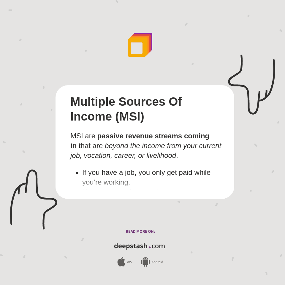 Multiple Sources Of Income (MSI) - Deepstash