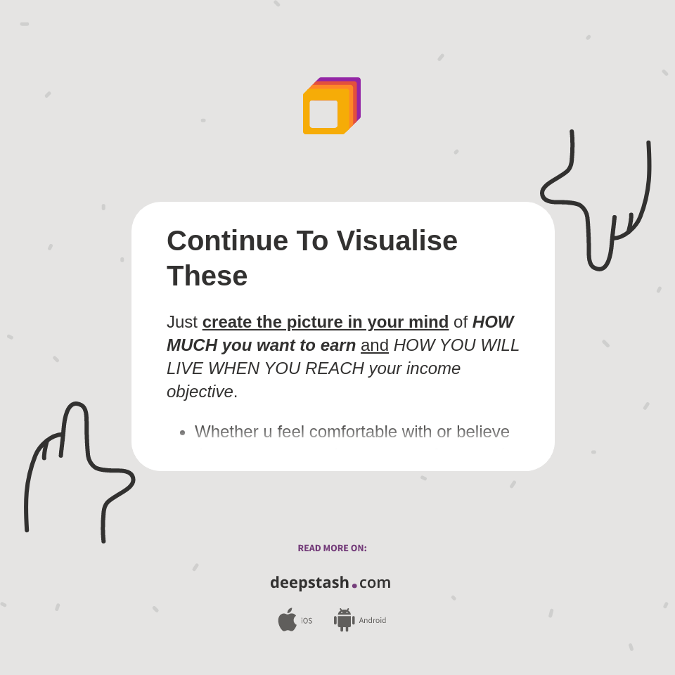 Continue To Visualise These - Deepstash