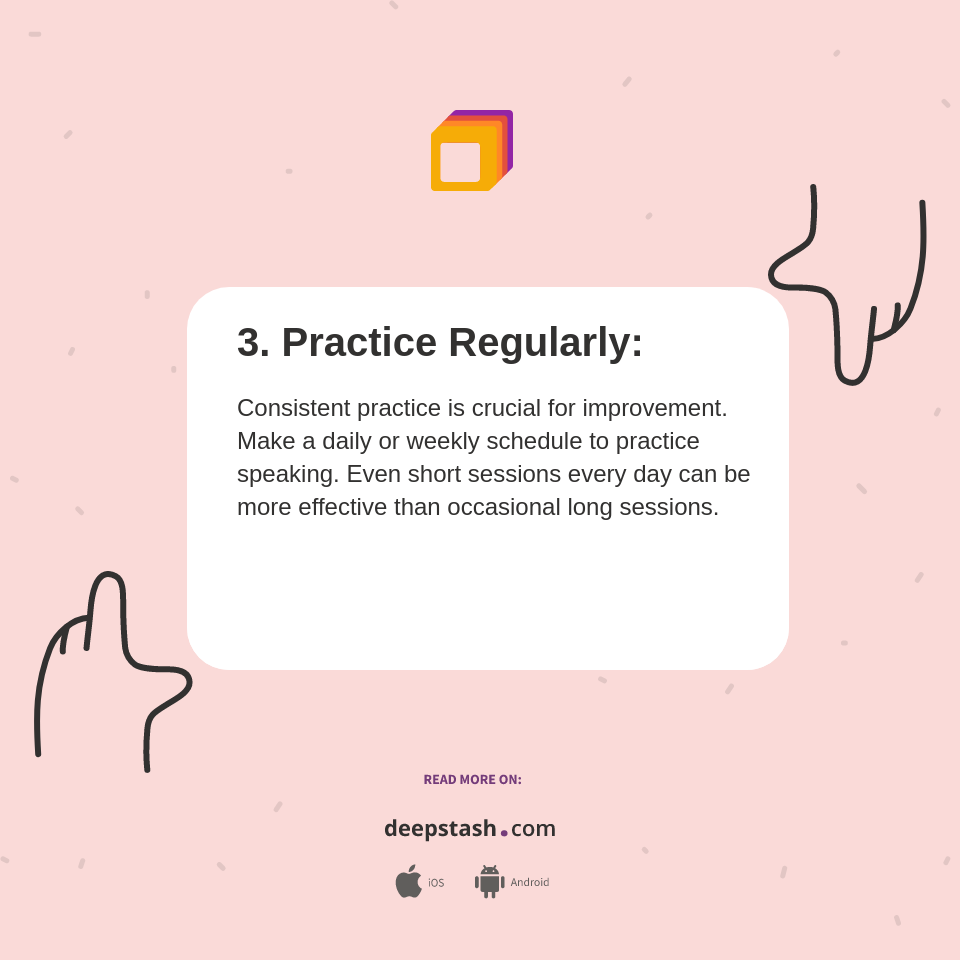 3. Practice Regularly: - Deepstash
