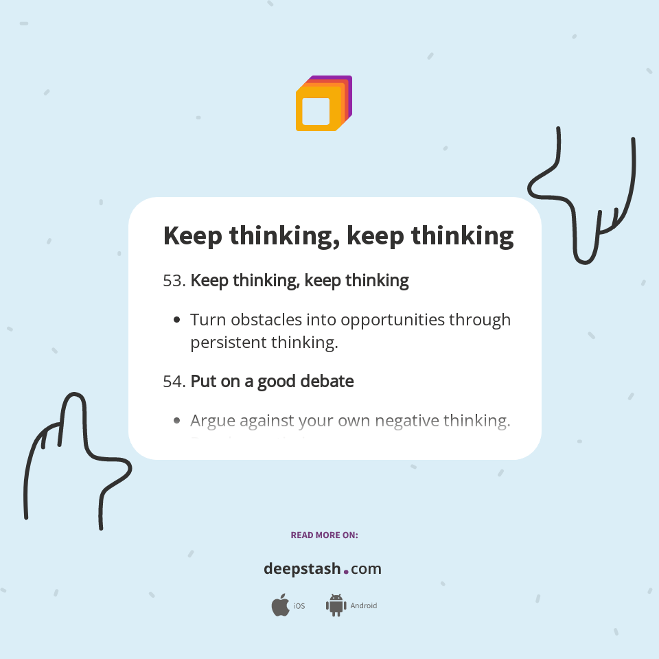 Keep thinking, keep thinking - Deepstash