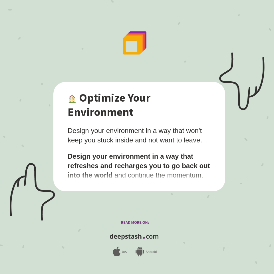🏠 Optimize Your Environment - Deepstash