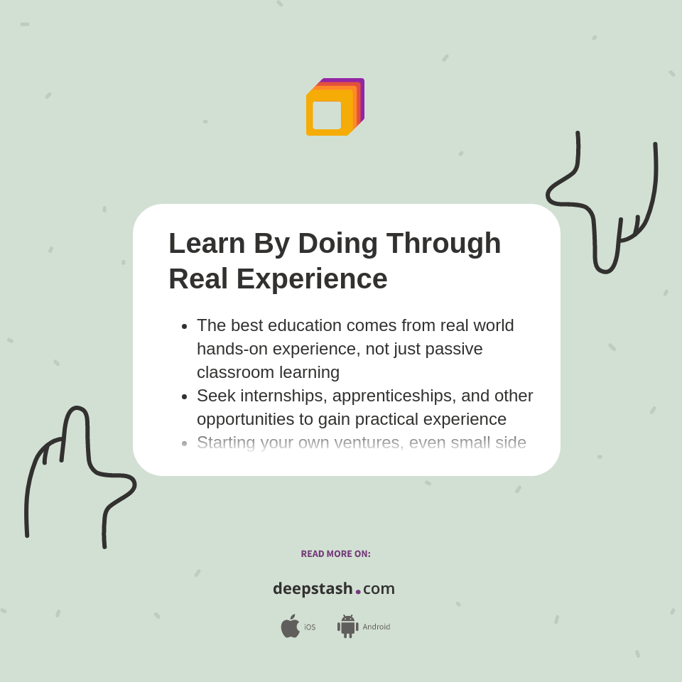 Learn By Doing Through Real Experience - Deepstash