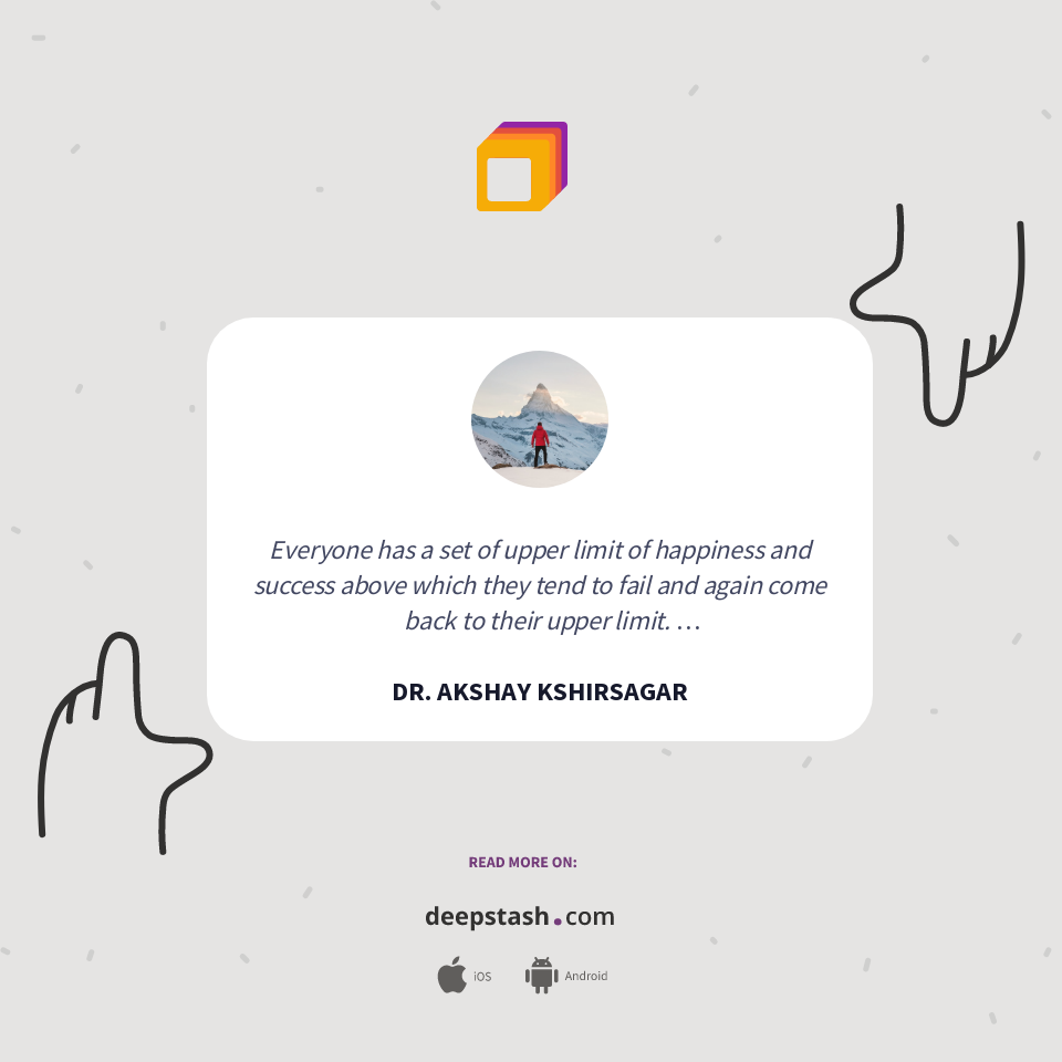 Quote by DR. AKSHAY KSHIRSAGAR - Deepstash