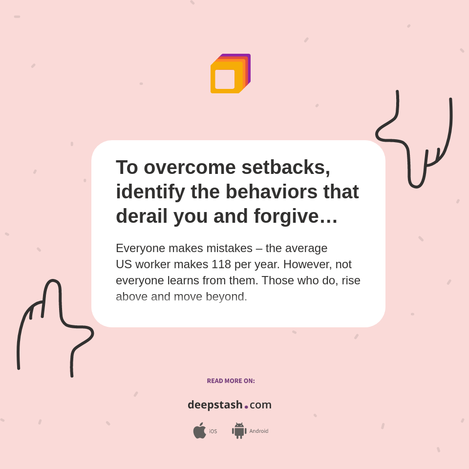 To overcome setbacks, identify the behaviors that derail you and ...