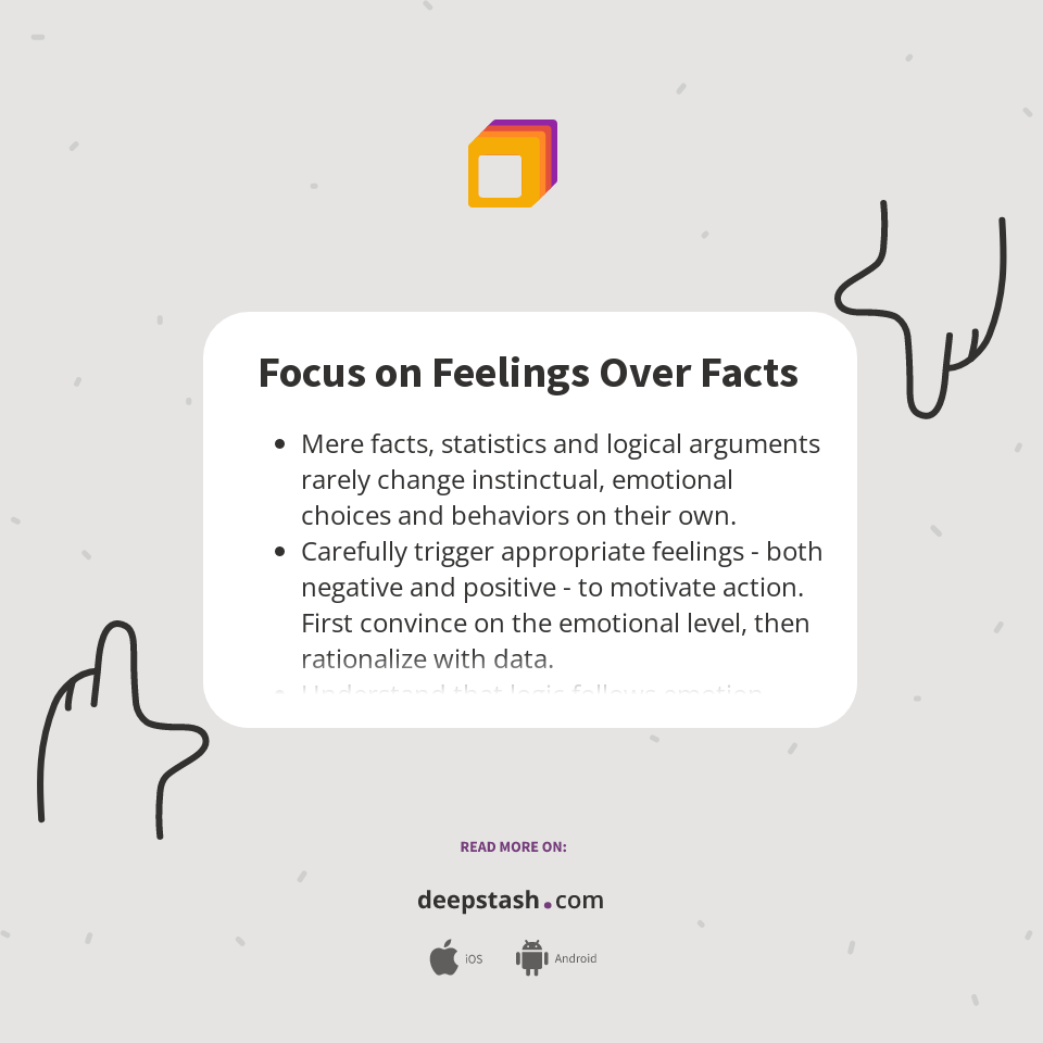 Focus on Feelings Over Facts - Deepstash