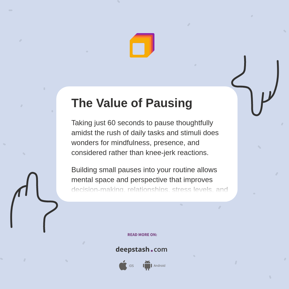 The Value of Pausing - Deepstash