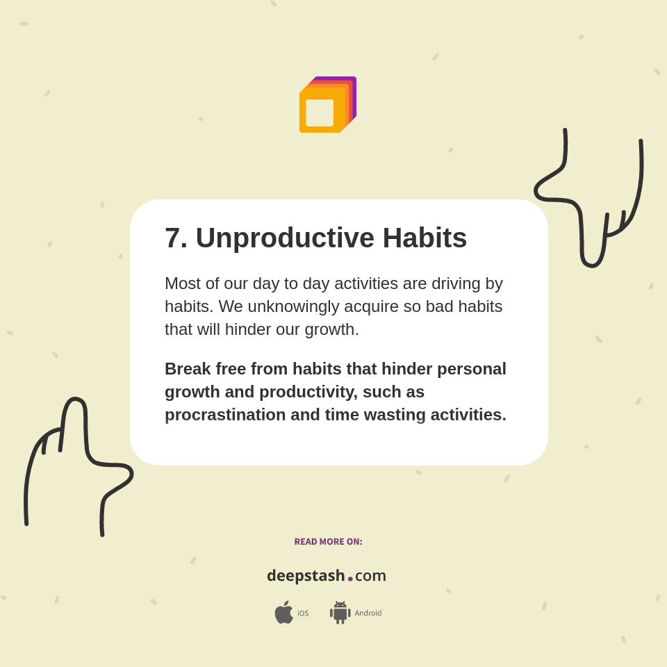 7. Unproductive Habits - Deepstash