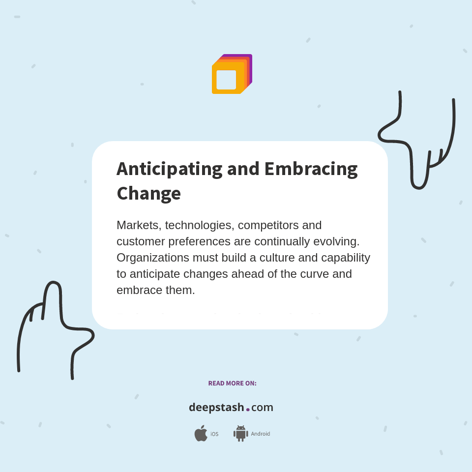 Anticipating and Embracing Change - Deepstash