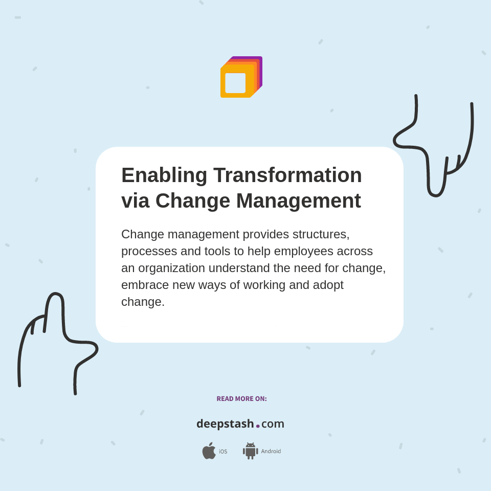 Enabling Transformation via Change Management - Deepstash