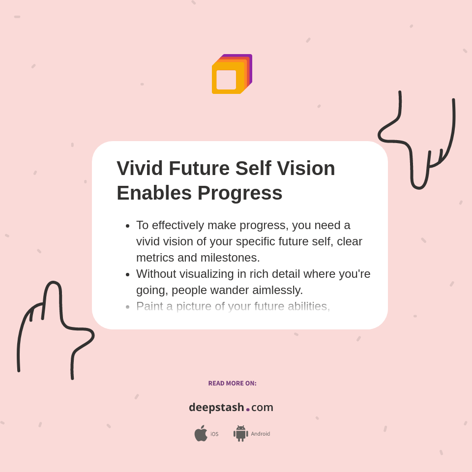 Vivid Future Self Vision Enables Progress - Deepstash