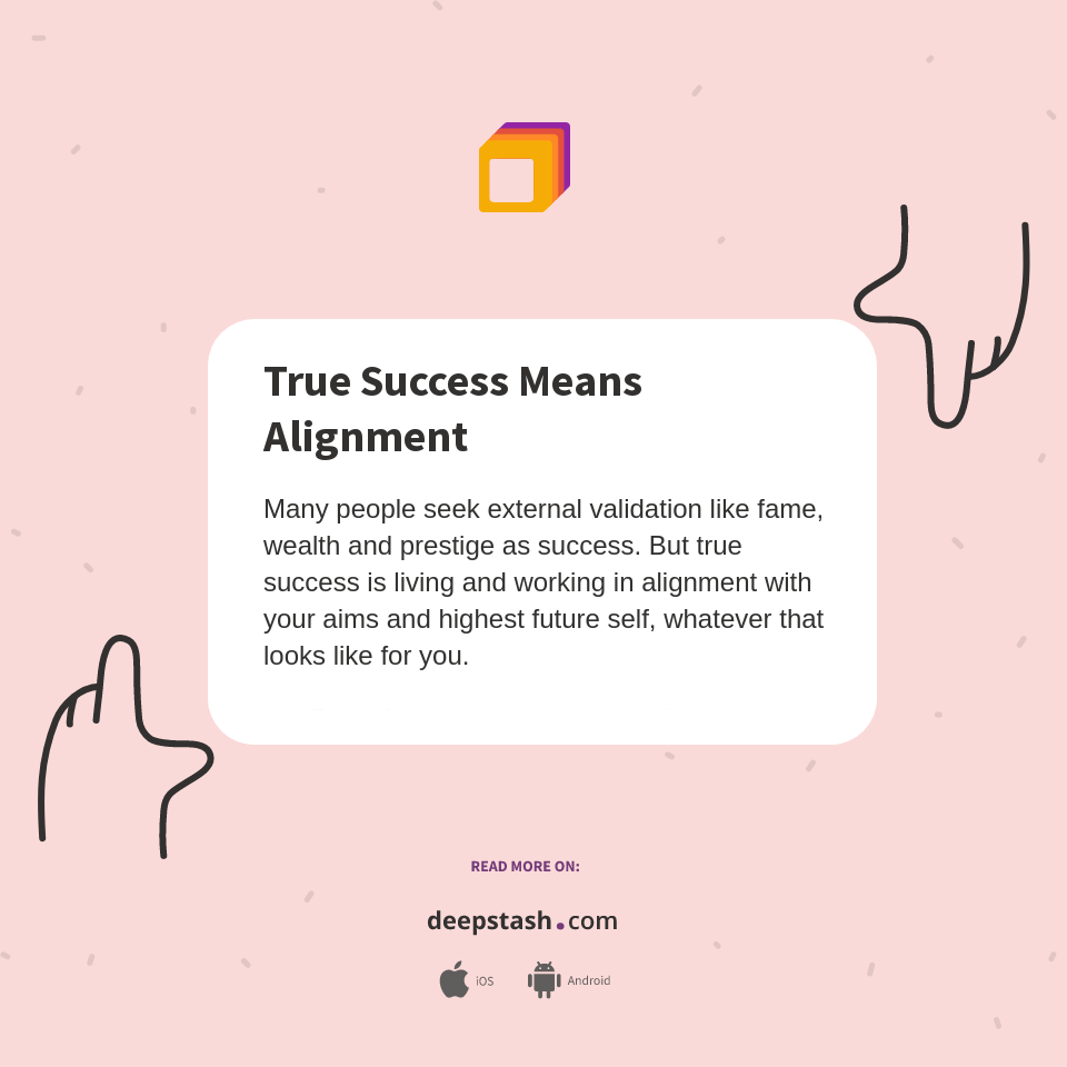 True Success Means Alignment - Deepstash