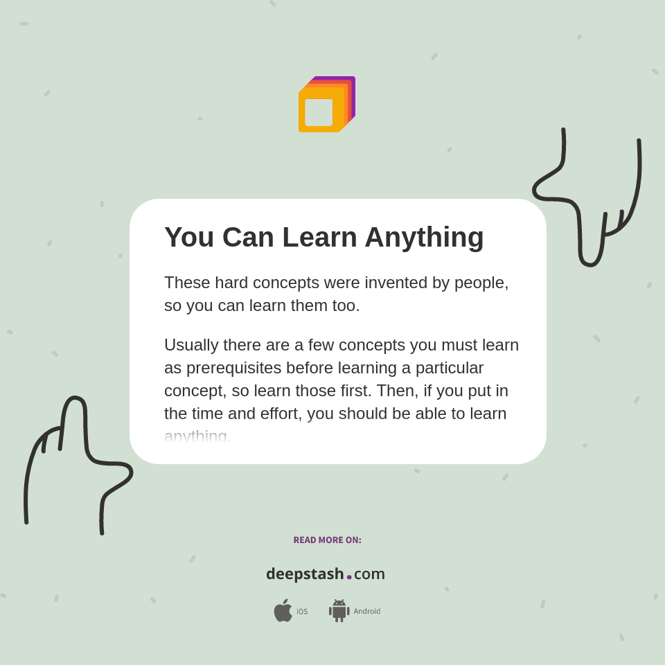 You Can Learn Anything - Deepstash