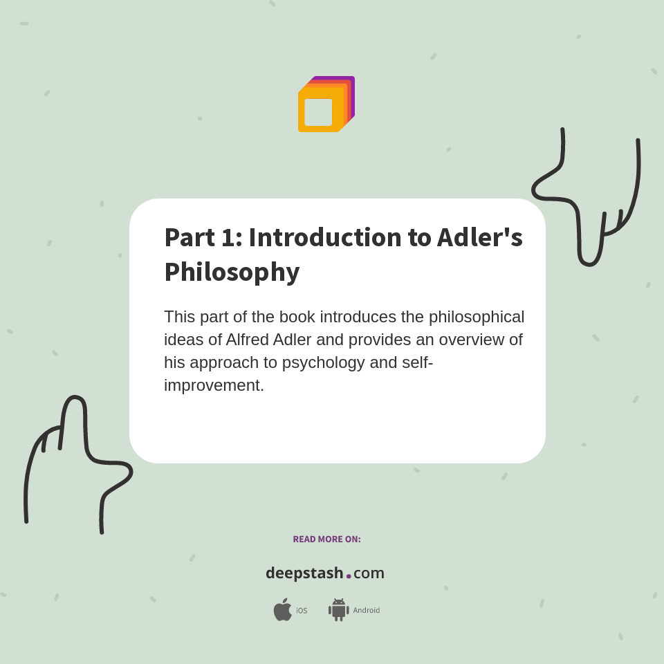 Part 1: Introduction to Adler's Philosophy - Deepstash