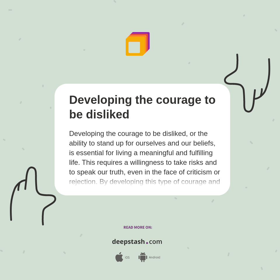 Developing the courage to be disliked - Deepstash