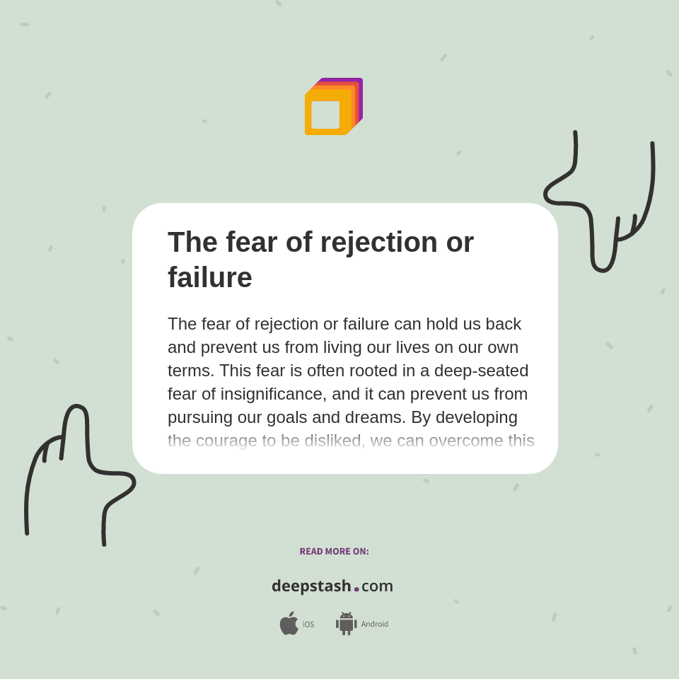The fear of rejection or failure - Deepstash