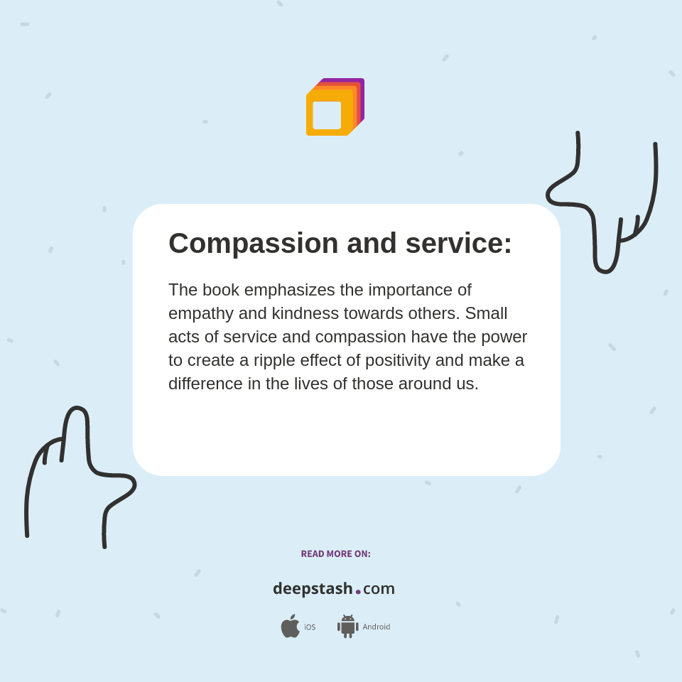 Compassion and service: - Deepstash