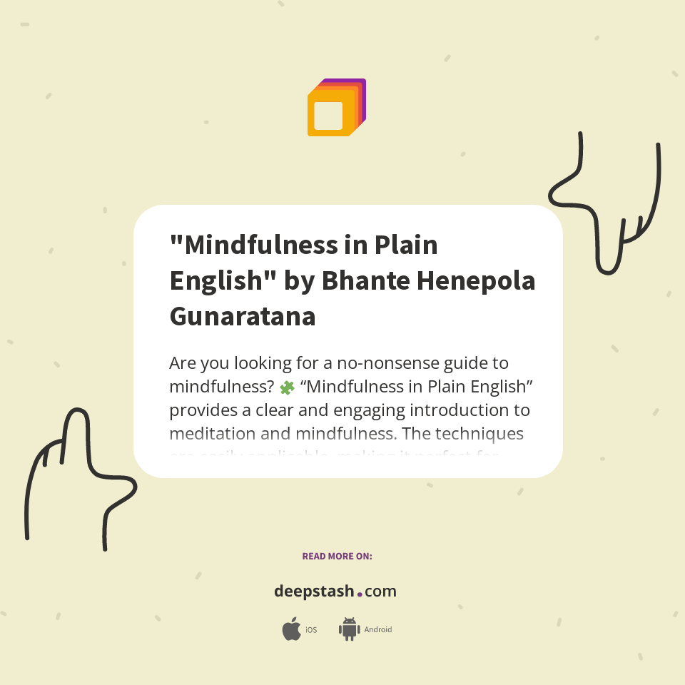 "Mindfulness in Plain English" by Bhante Henepola Gunaratana - Deepstash