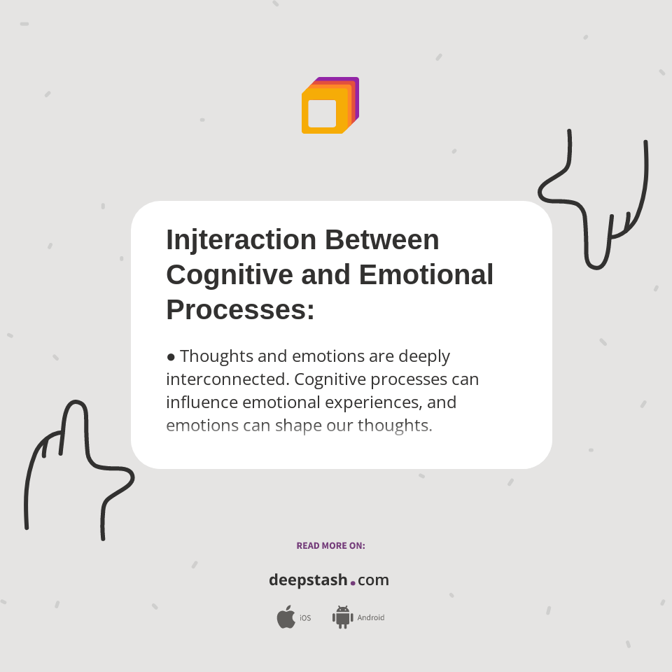 Injteraction Between Cognitive and Emotional Processes: - Deepstash