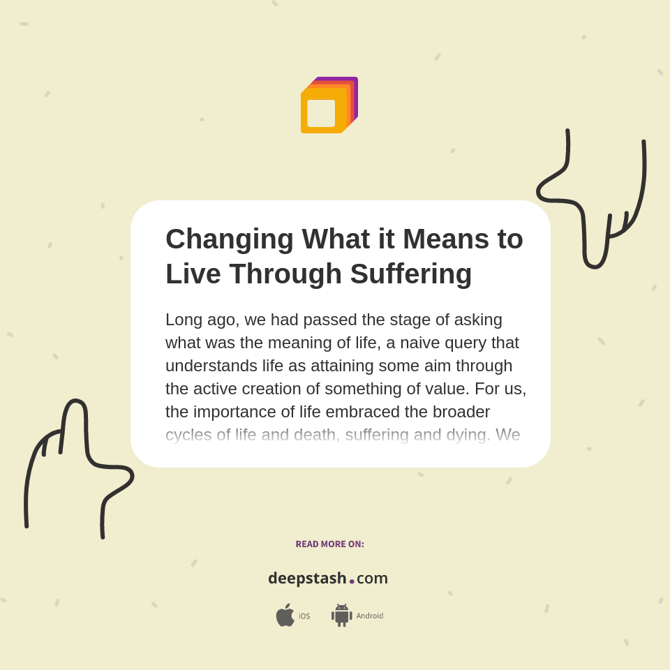 Changing What it Means to Live Through Suffering - Deepstash