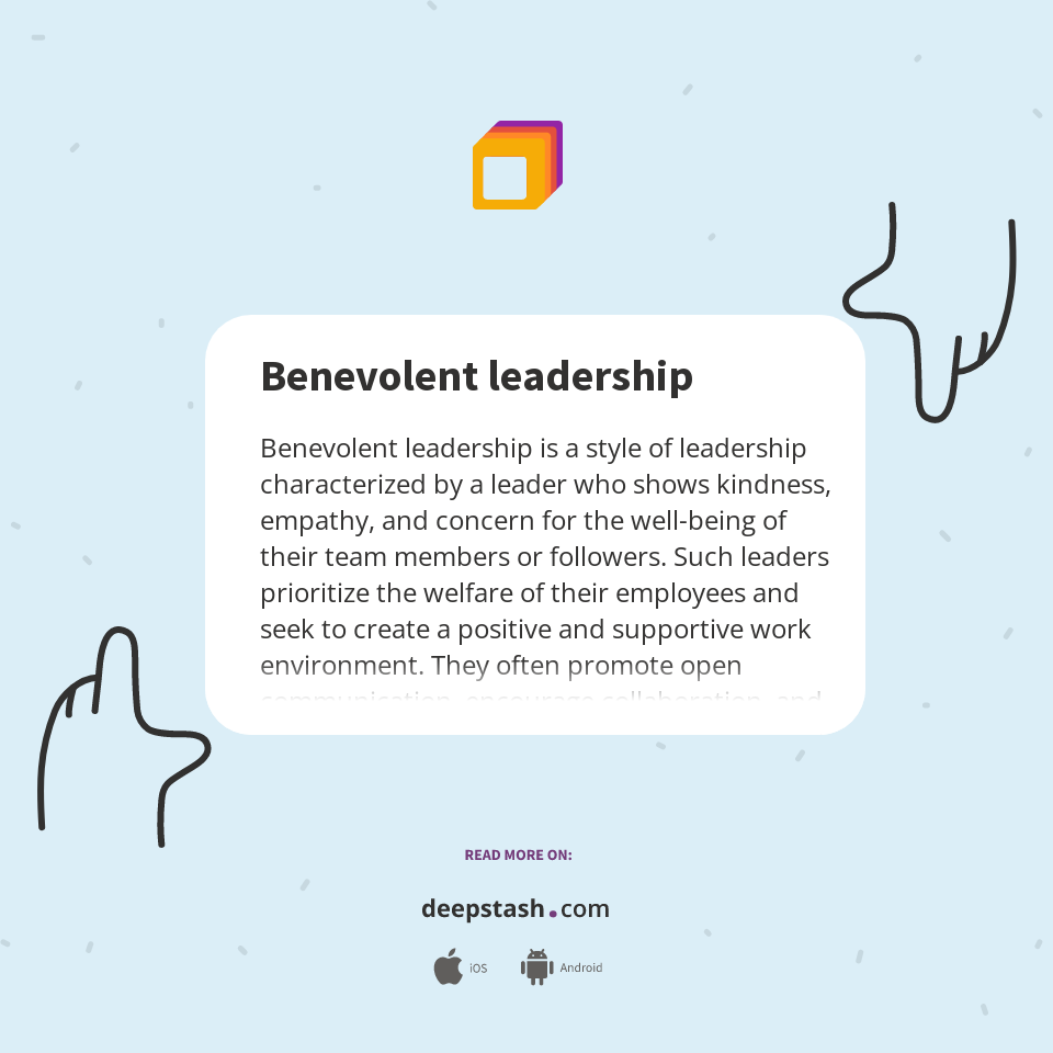 Benevolent leadership - Deepstash