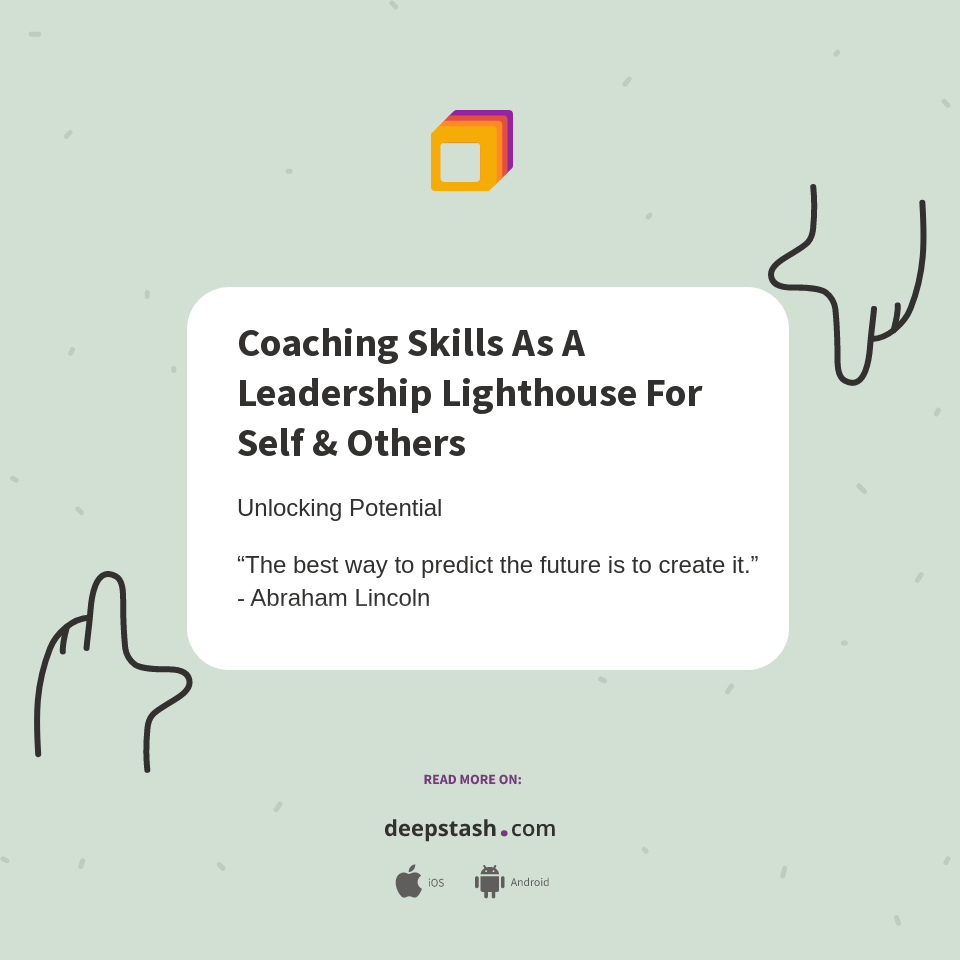 Coaching Skills As A Leadership Lighthouse For Self & Others - Deepstash