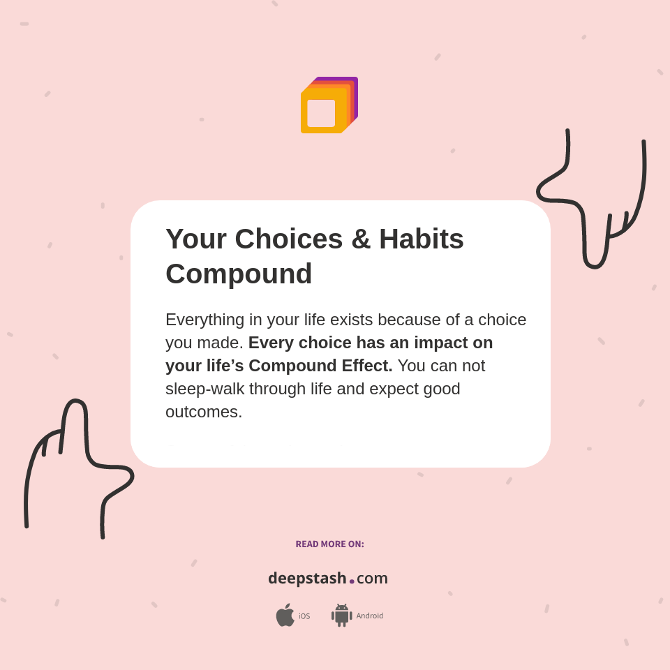 Your Choices & Habits Compound - Deepstash