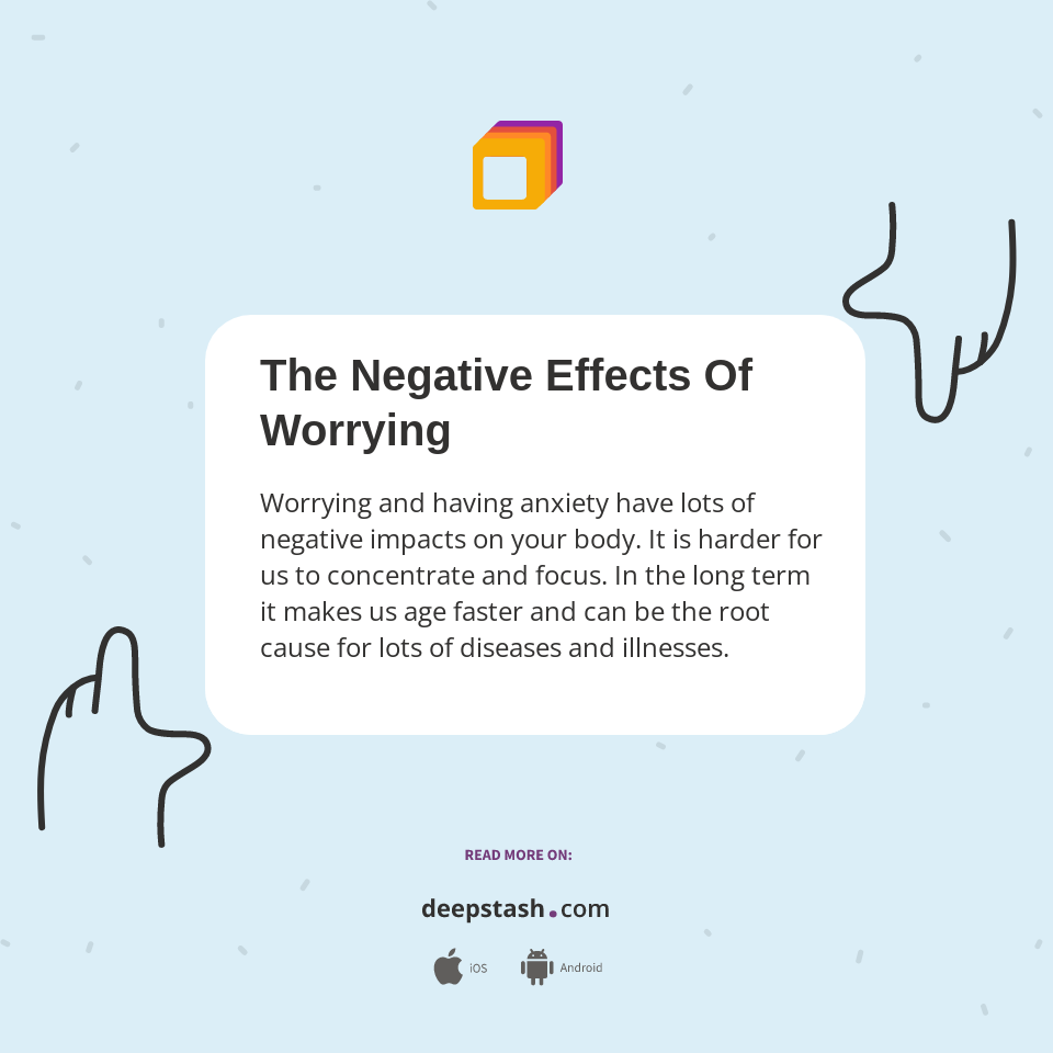 The Negative Effects Of Worrying - Deepstash