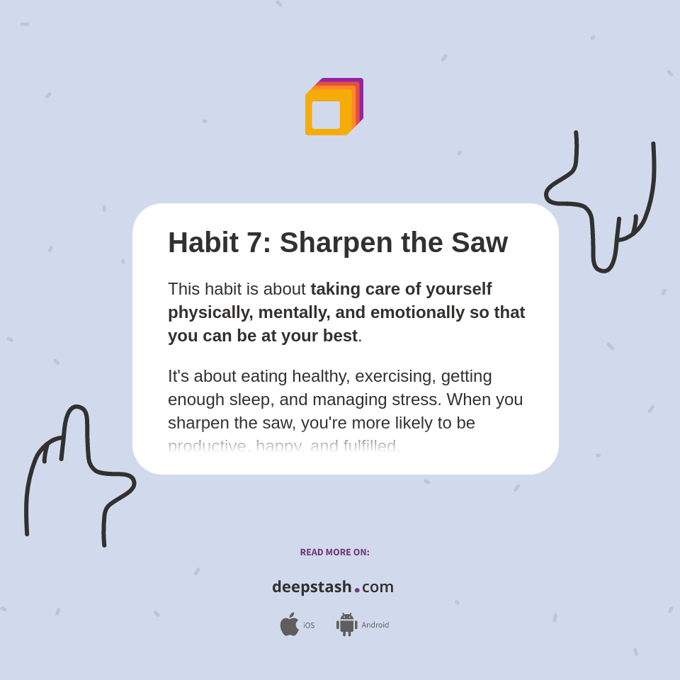 Habit 7: Sharpen the Saw - Deepstash