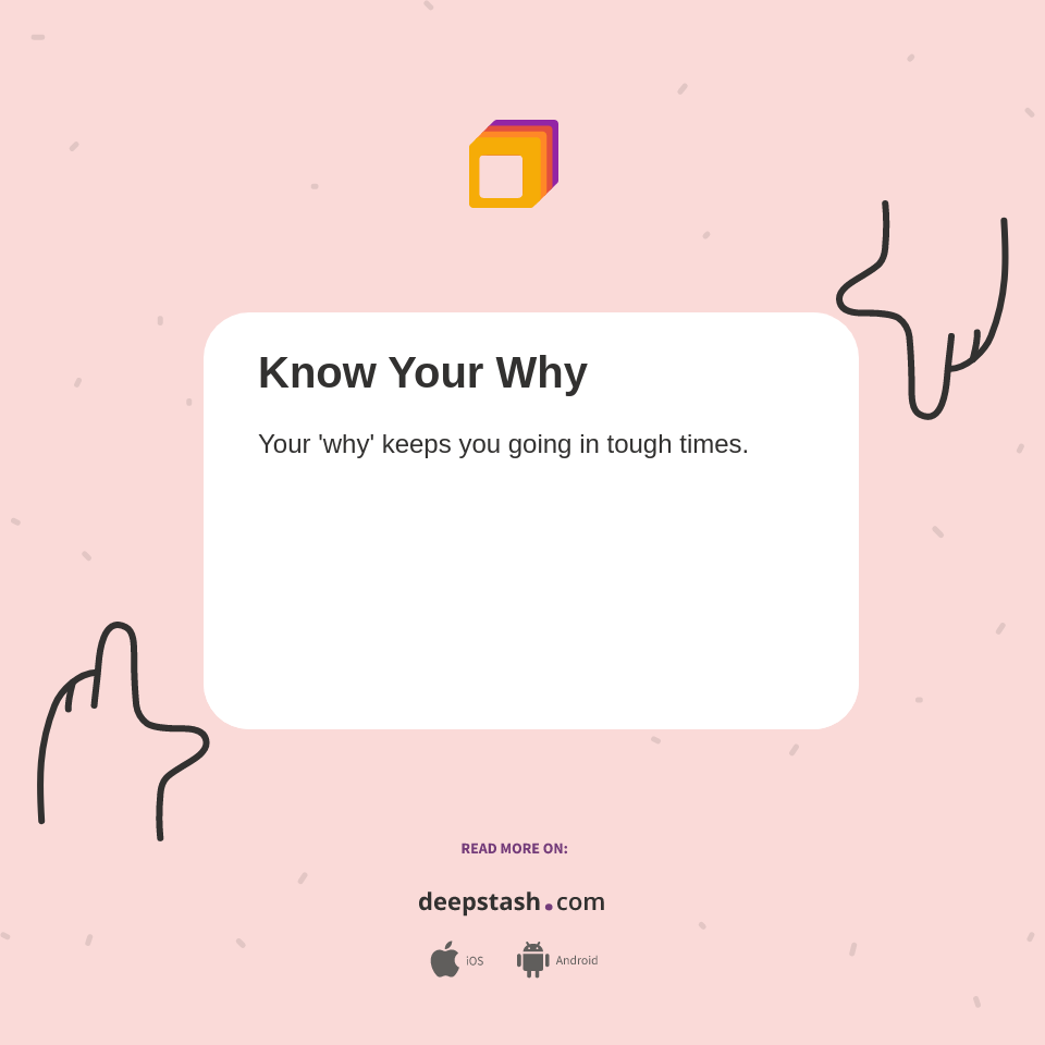 Know Your Why - Deepstash