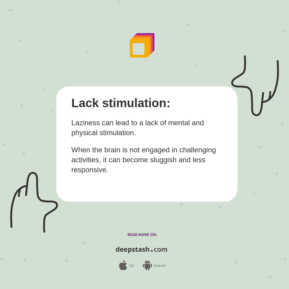 Lack stimulation: - Deepstash