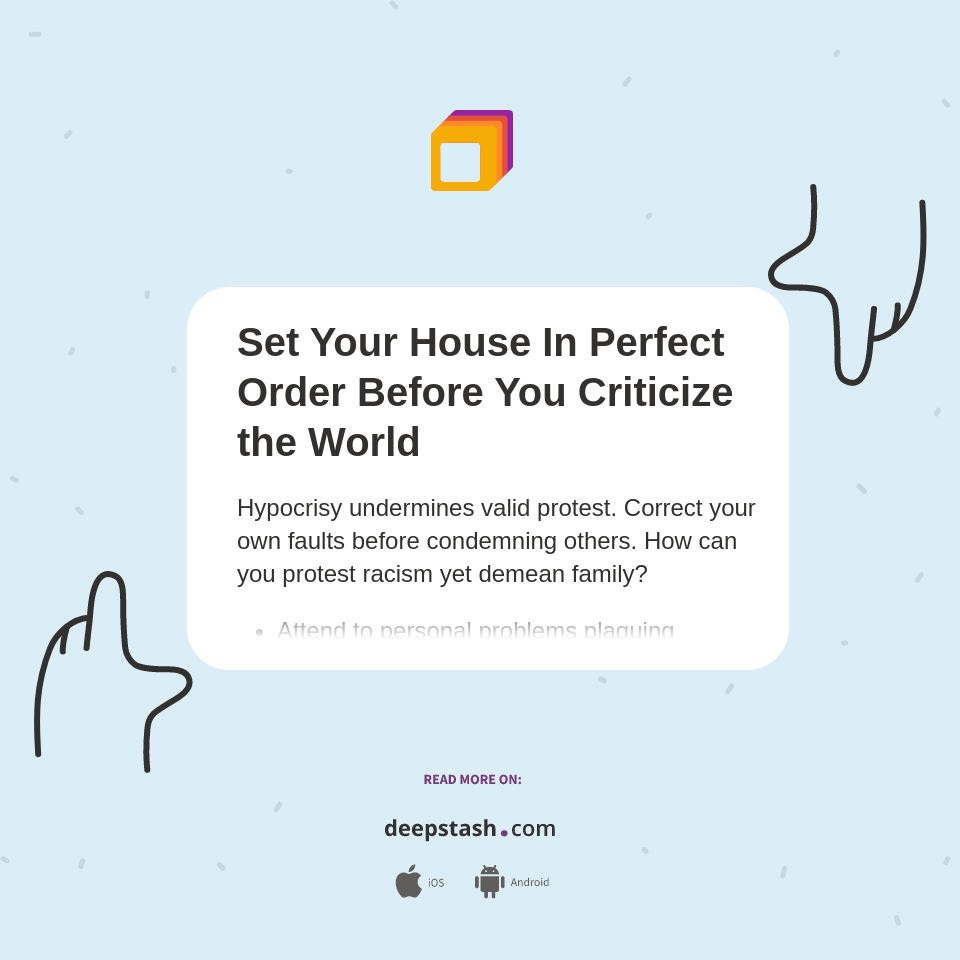 Set Your House In Perfect Order Before You Criticize the World - Deepstash