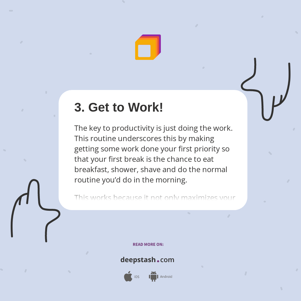 3. Get to Work! - Deepstash